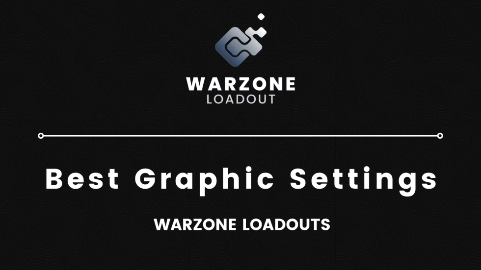 The best graphic settings for Warzone - Season 4 | Warzone Loadout